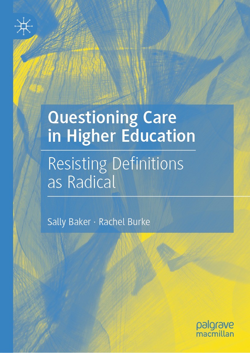 Questioning Care in Higher Education: Resisting Definitions as Radical ...