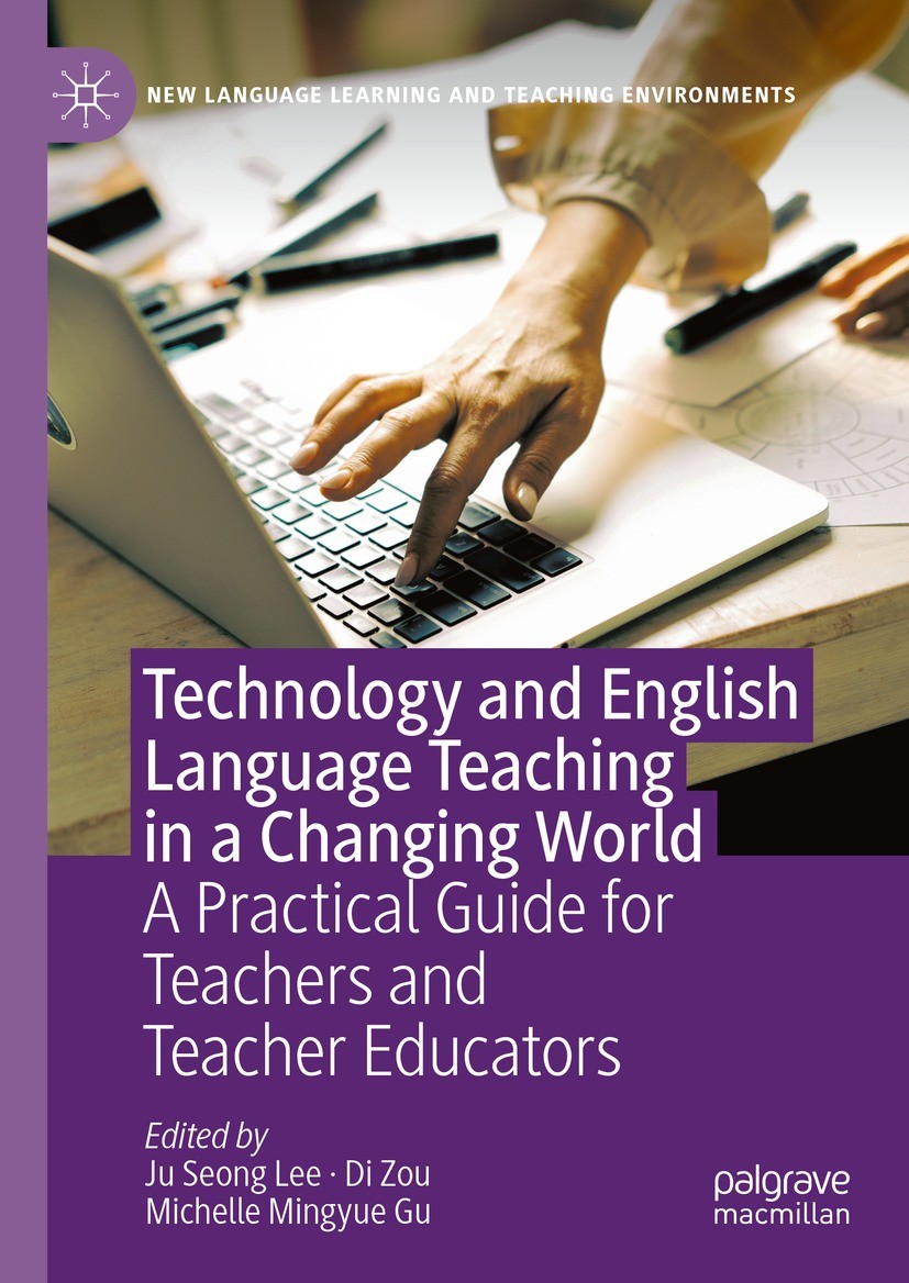 Technology and English Language Teaching in a Changing World: A ...