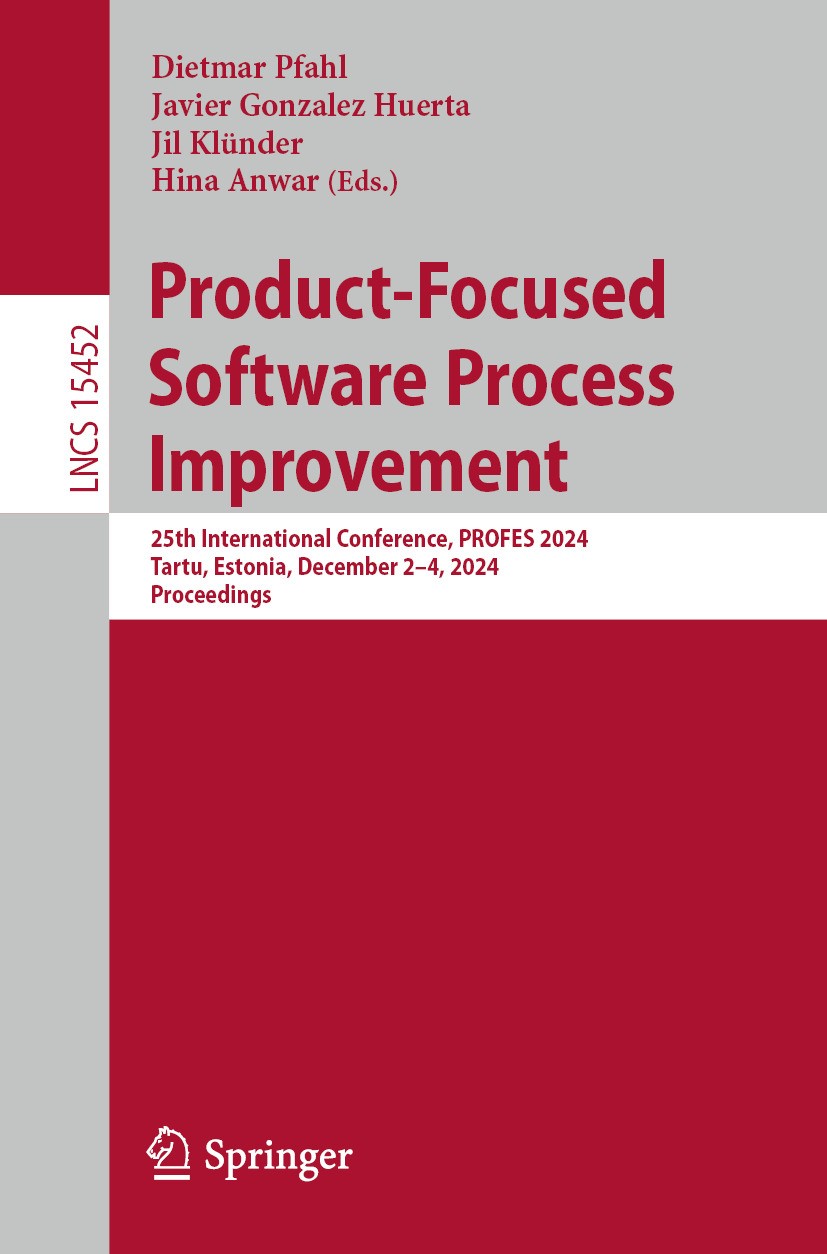Product-Focused Software Process Improvement: 25th International Conference, PROFES 2024, Tartu ...
