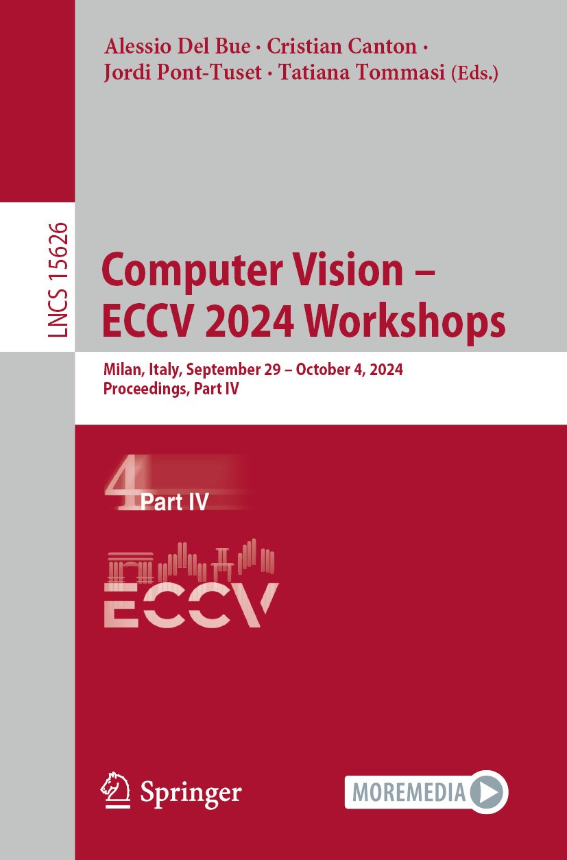 Computer Vision – ECCV 2024 Workshops: Milan, Italy, September 29–October 4, 2024, Proceedings ...