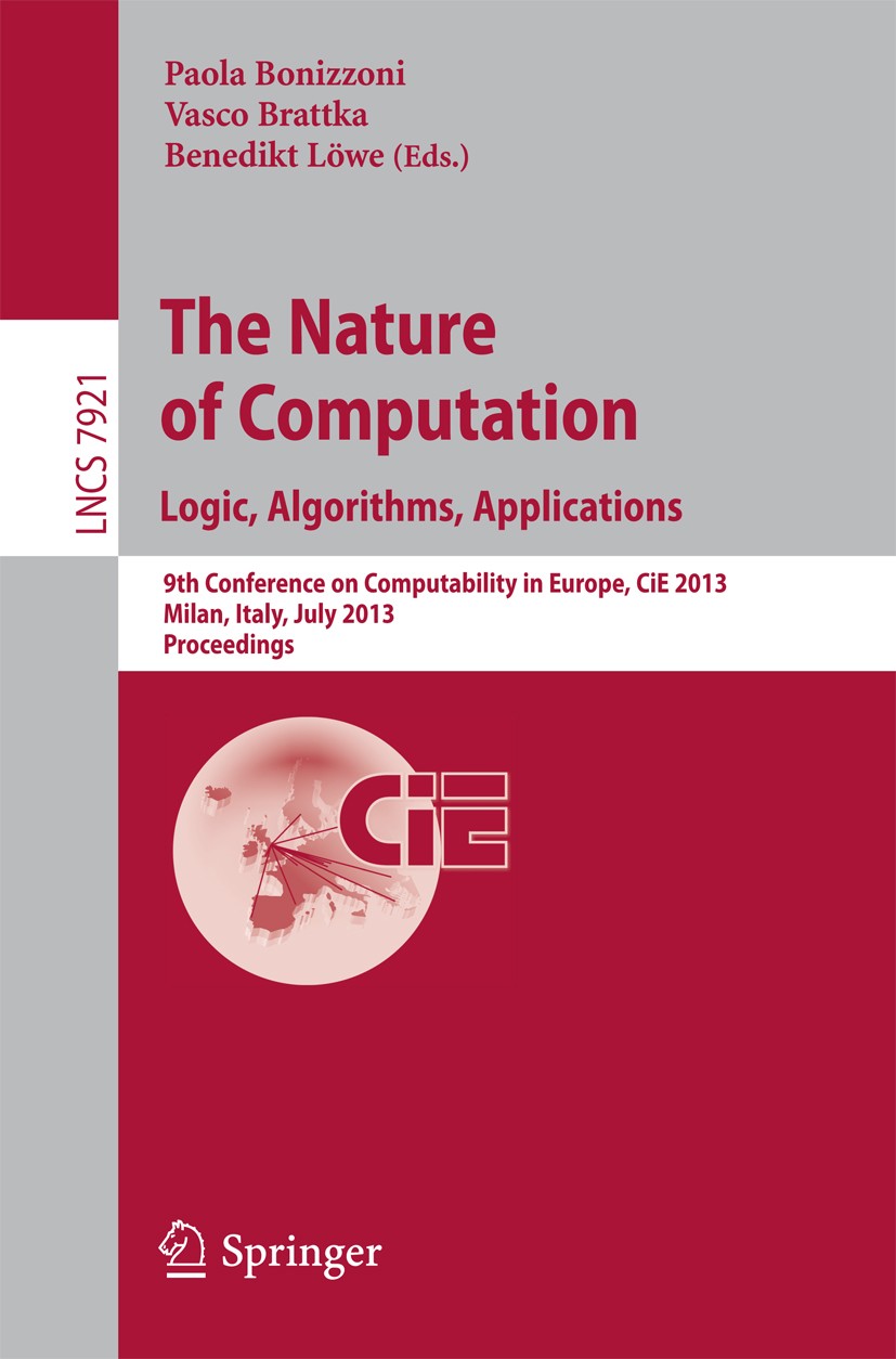 The Nature of Computation: Logic, Algorithms, Applications: 9th Conference on Computability in ...