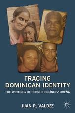 Tracing Dominican Identity: The Writings of Pedro Henríquez Ureña ...