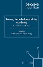 Power, Knowledge and the Academy: The Institutional is Political ...