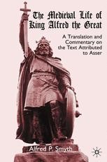 The Medieval Life of King Alfred the Great: A Translation and ...