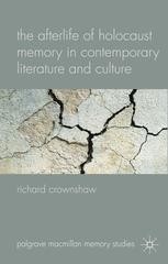The Afterlife of Holocaust Memory in Contemporary Literature and ...