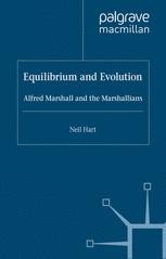 Equilibrium and Evolution: Alfred Marshall and the Marshallians ...