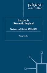Bacchus in Romantic England: Writers and Drink 1780-1830 | SpringerLink