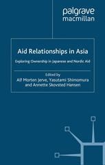 Aid Relationships in Asia: Exploring Ownership in Japanese and Nordic ...