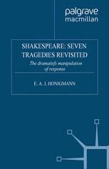 Shakespeare: Seven Tragedies Revisited: The Dramatist’s Manipulation of ...
