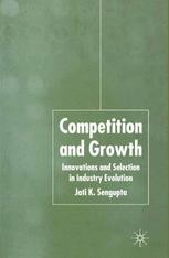 Competition and Growth: Innovations and Selection in Industry Evolution ...