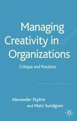 Managing Creativity in Organizations: Critique and Practices | SpringerLink