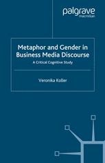 Metaphor and Gender in Business Media Discourse: A Critical Cognitive ...
