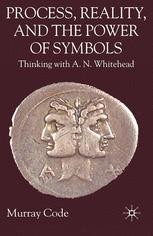 Process, Reality, and the Power of Symbols: Thinking with A.N ...