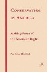 Conservatism in America: Making Sense of the American Right | SpringerLink
