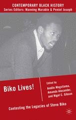 Biko Lives!: Contesting the Legacies of Steve Biko | SpringerLink