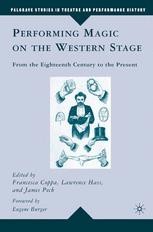 Performing Magic on the Western Stage: From the Eighteenth Century to ...