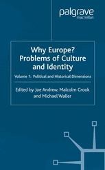 Why Europe? Problems of Culture and Identity: Volume 1: Political and ...