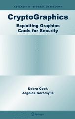 CryptoGraphics: Exploiting Graphics Cards For Security | SpringerLink