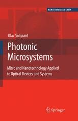 Photonic Microsystems: Micro and Nanotechnology Applied to Optical ...
