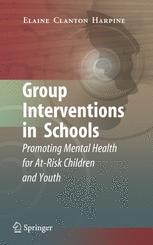 Group Interventions in Schools: Promoting Mental Health for At-Risk ...