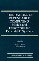 Foundations of Dependable Computing: Models and Frameworks for Dependable Systems | SpringerLink