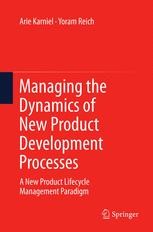 Managing the Dynamics of New Product Development Processes: A New ...