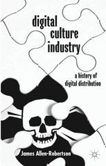 Digital Culture Industry: A History of Digital Distribution | SpringerLink