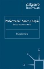 Performance, Space, Utopia: Cities of War, Cities of Exile | Springer ...