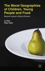 The Moral Geographies of Children, Young People and Food: Beyond Jamie ...