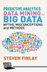 Predictive Analytics, Data Mining and Big Data: Myths, Misconceptions ...