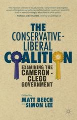 The Conservative-Liberal Coalition: Examining the Cameron-Clegg ...