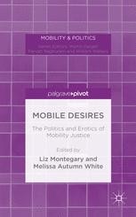 Mobile Desires: The Politics and Erotics of Mobility Justice | Springer ...
