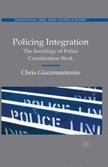 Policing Integration: The Sociology of Police Coordination Work ...