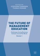 The Future of Management Education: Volume 1: Challenges facing ...