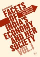 Facets of India's Economy and Her Society Volume I: Recent Economic and ...
