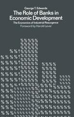 The Role of Banks in Economic Development: The Economics of Industrial ...