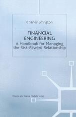 Financial Engineering: A handbook for managing the risk-reward ...