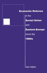 Economic Reforms in the Soviet Union and Eastern Europe since the 1960s ...
