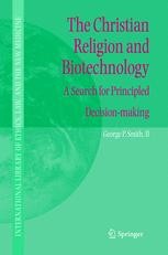 The Christian Religion and Biotechnology: A Search for Principled ...