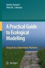 A Practical Guide to Ecological Modelling: Using R as a Simulation ...