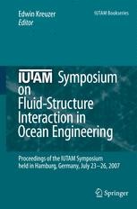 IUTAM Symposium on Fluid-Structure Interaction in Ocean Engineering: Proceedings of the IUTAM ...