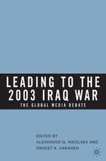 Leading to the 2003 Iraq War: The Global Media Debate | Springer Nature ...