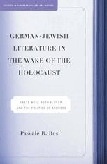 German-Jewish Literature in the Wake of the Holocaust: Grete Weil, Ruth ...