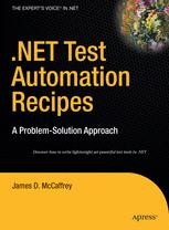 .NET Test Automation Recipes: A Problem-Solution Approach | SpringerLink