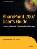 SharePoint 2007 User's Guide: Learning Microsoft's Collaboration and ...
