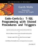 Code Centric: T-SQL Programming with Stored Procedures and Triggers ...