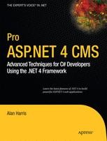 Pro ASP.NET 4 CMS: Advanced Techniques for C# Developers Using the .NET 4 Framework | SpringerLink