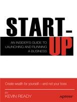 Startup: An Insider's Guide to Launching and Running a Business ...