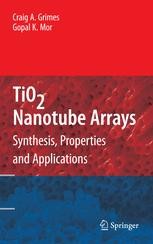 TiO2 Nanotube Arrays: Synthesis, Properties, and Applications ...