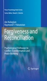 Forgiveness and Reconciliation: Psychological Pathways to Conflict ...